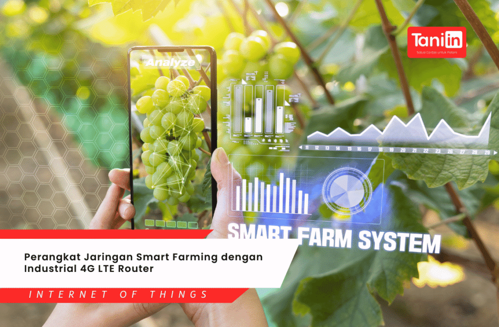 Perangkat Jaringan Smart Farming dengan Industrial 4G LTE Router